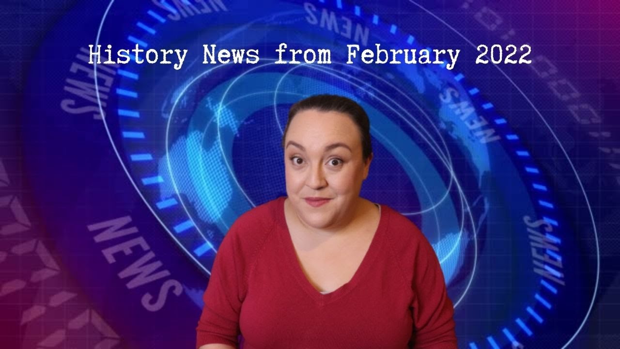 History News from February 2022 - YouTube