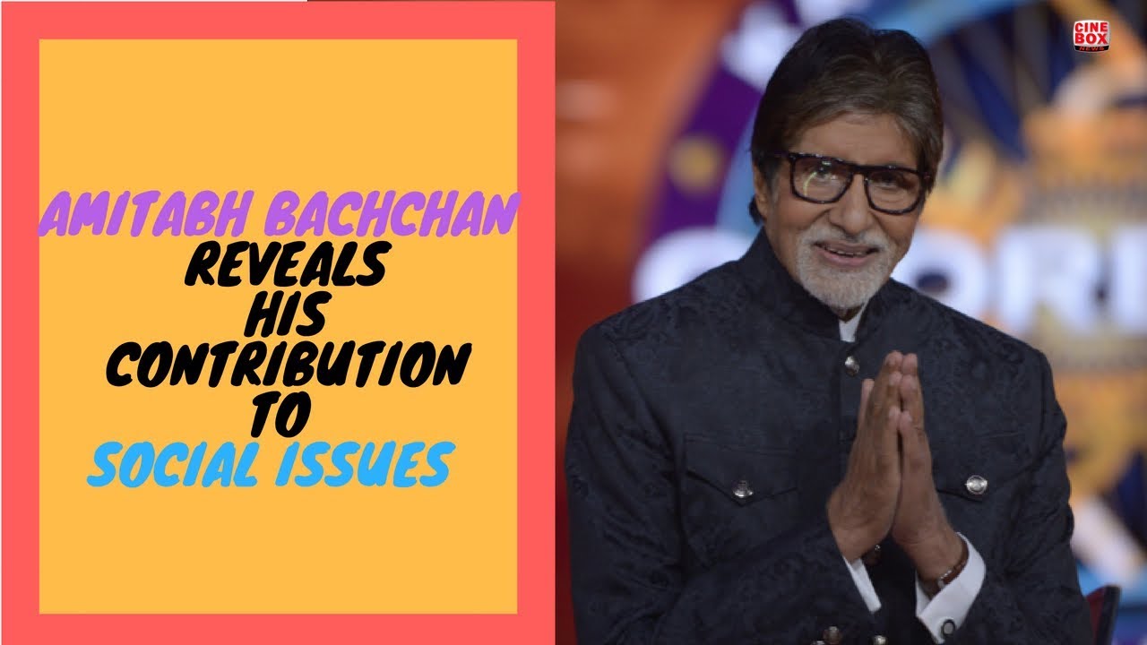 Amitabh Bachchan reveals his contribution to social issues - YouTube