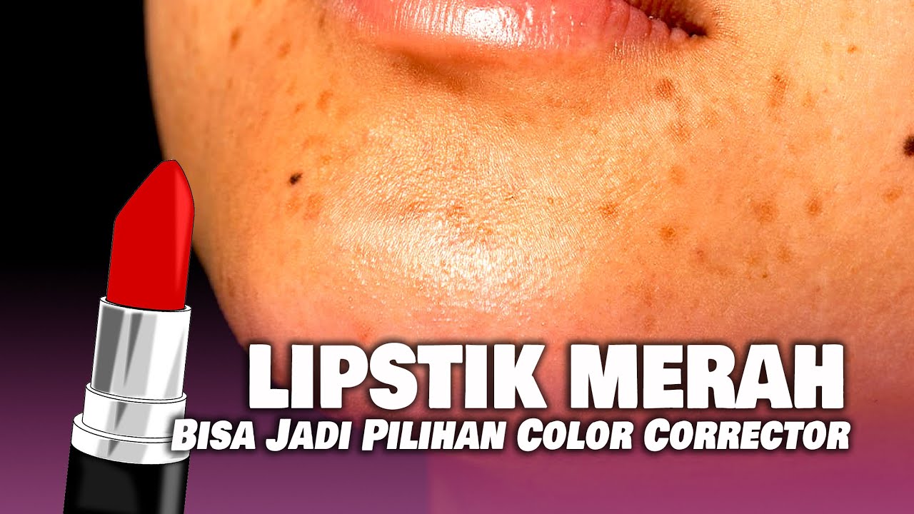 Tutorial Menggunakan Lipstik Merah untuk Menutupi Flek Hitam di Wajah ...