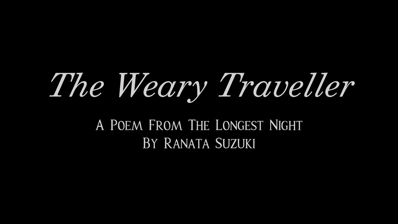 "The Weary Traveller" A poem from The Longest Night by Ranata Suzuki ...