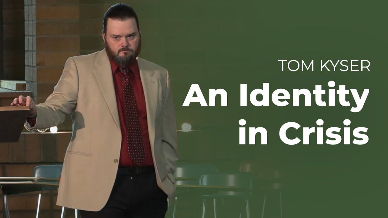 Sermon - "An Identity in Crisis" by Pastor Tom Kyser - YouTube