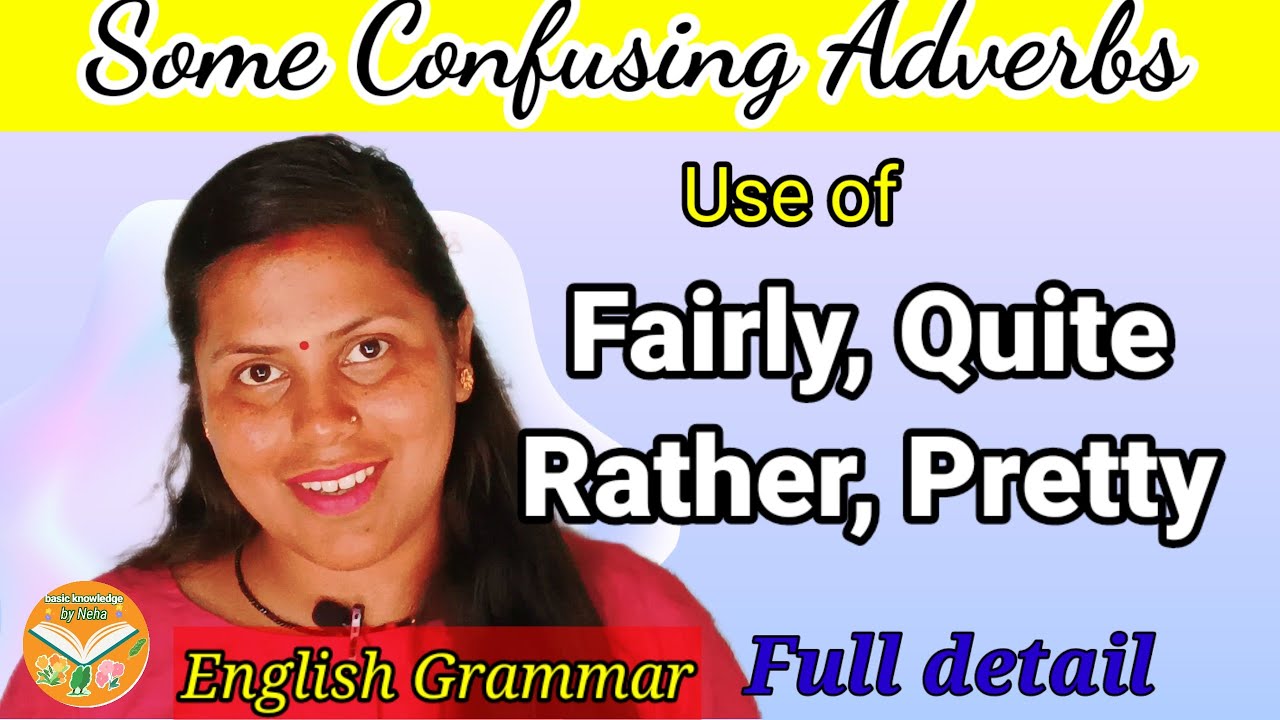 Some Confusing Adverbs||Use of-Fairly, Quite,Rather, Pretty || full ...