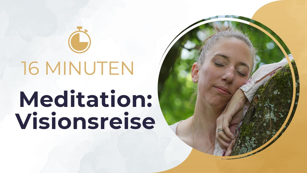 Visionsreise - Eine geführte Meditation, um Deine Passion und Deinen ...