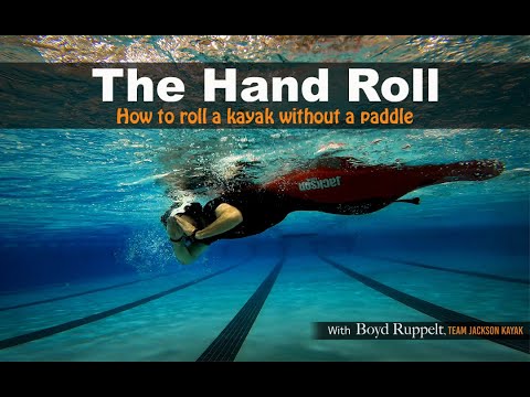 The Hand Roll: How to Roll Your Kayak Without a Paddle