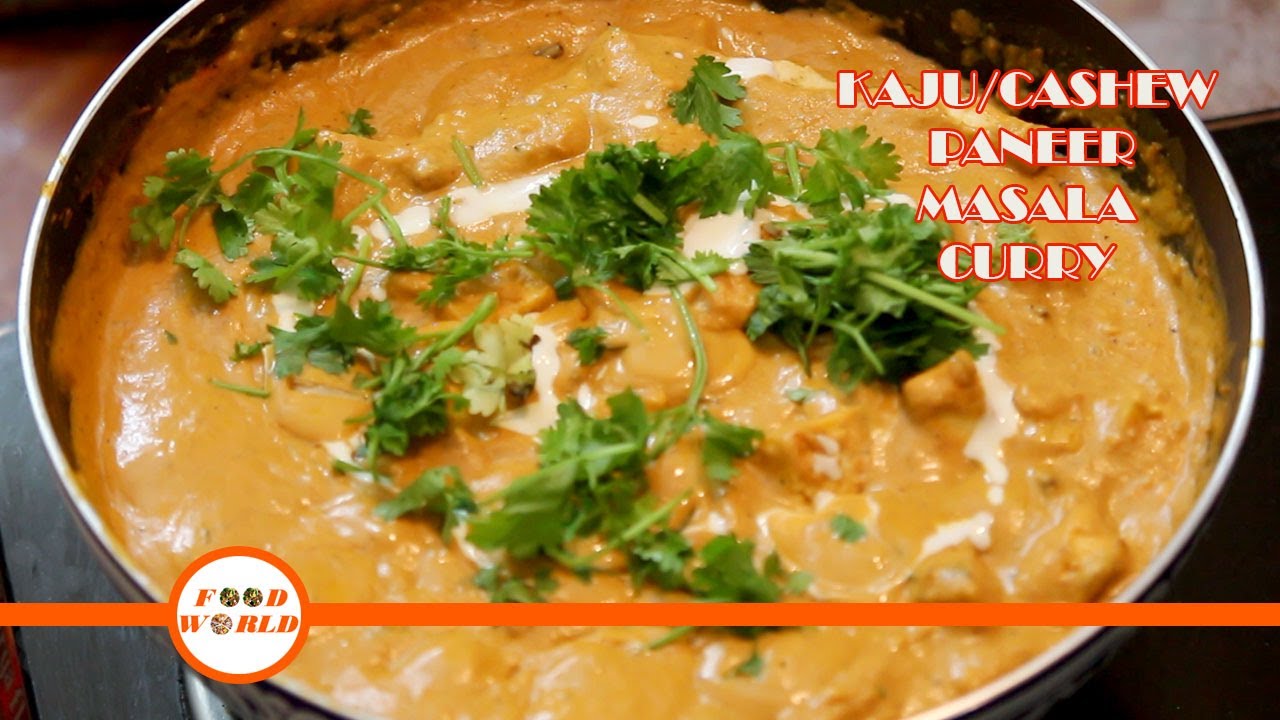 KAJU PANEER MASALA CURRY | RESTAURANT STYLE KAJU / CASHEW PANEER RECIPE ...