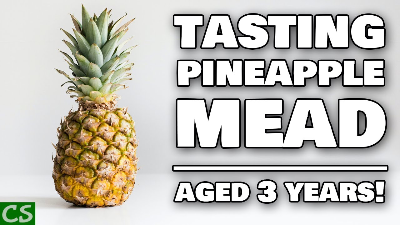 Pineapple Mead - Aged 3+ Years! - YouTube