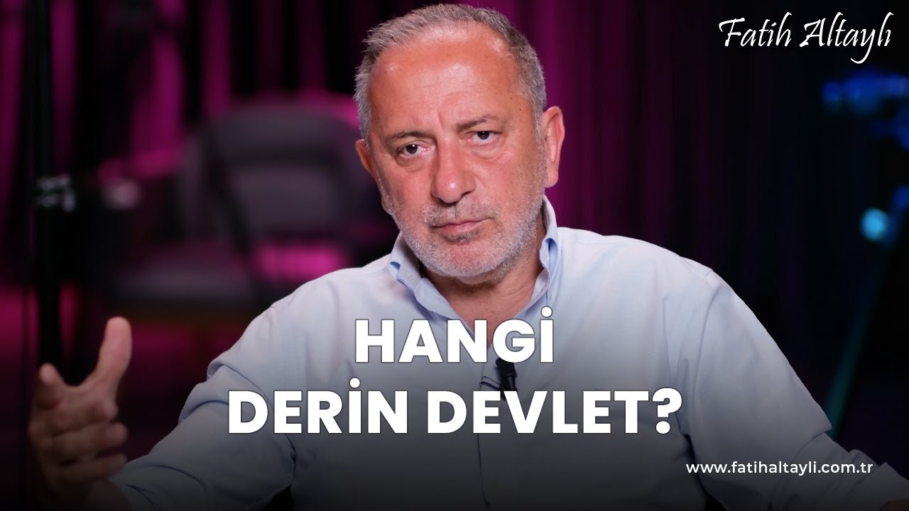 Fatih Altaylı yorumluyor: Türkiye ve "Derin Devlet"? - YouTube