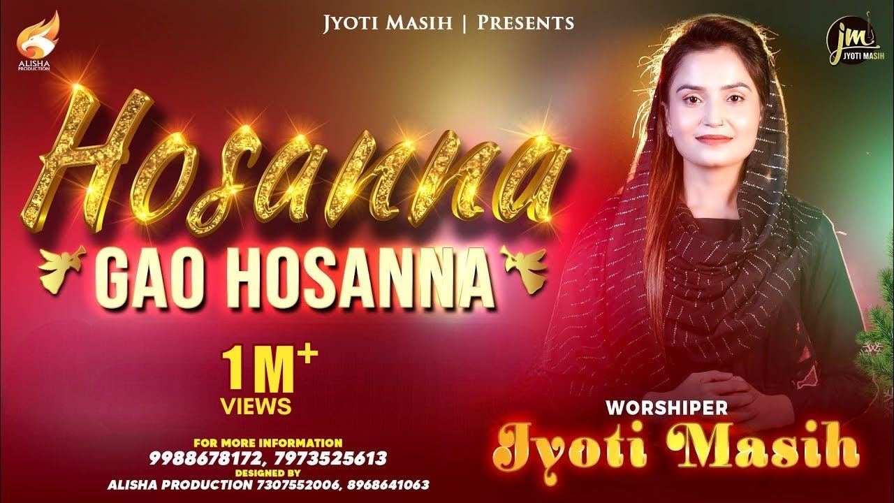 "HOSANNA GAO HOSANNA"(FULL VIDEO)|| By JYOTI MASIH !! BUNTY SAHOTA||NEW ...