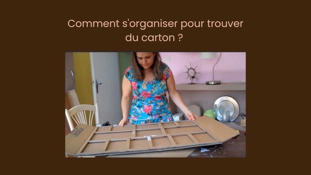 Comment s'organiser pour trouver du carton ? - YouTube