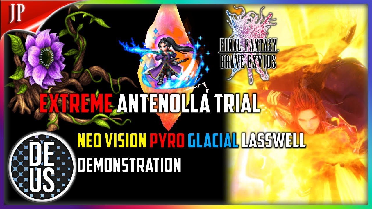 Extreme Antenolla Trial vs Neo Vision PG Lasswell feat. Sinzar FFBE JP ...