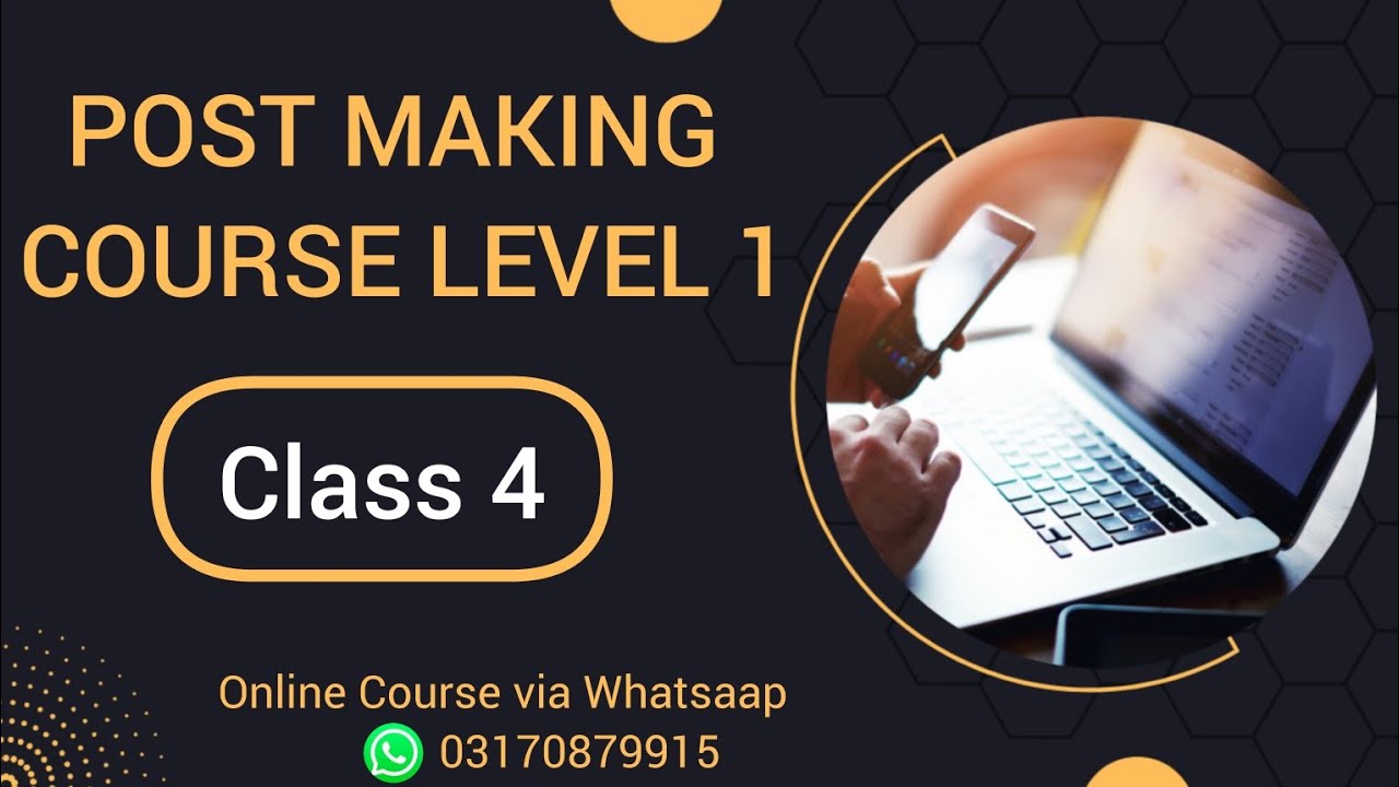 POST MAKING COURSE LEVEL 1 | Class 4 - YouTube