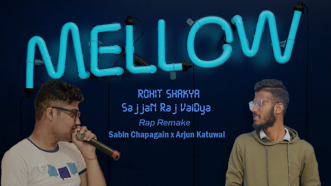 Mellow ft. Arjun Katwal - Sabin Chapagain | Rohit Shakya X Sajjan Raj ...