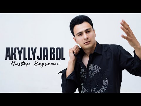 Mustafo Bayramov Akyllyja Bol