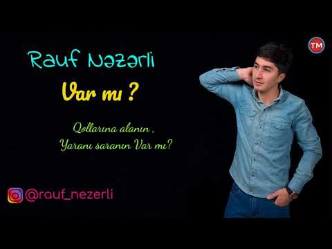 RAUF  NEZERLİ  VARMI