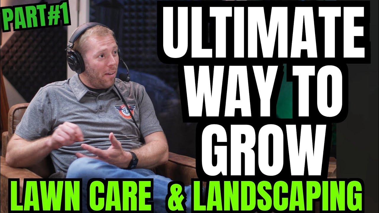 The ULTIMATE Way to Grow Your Lawn Landscaping Business? | "Home ...
