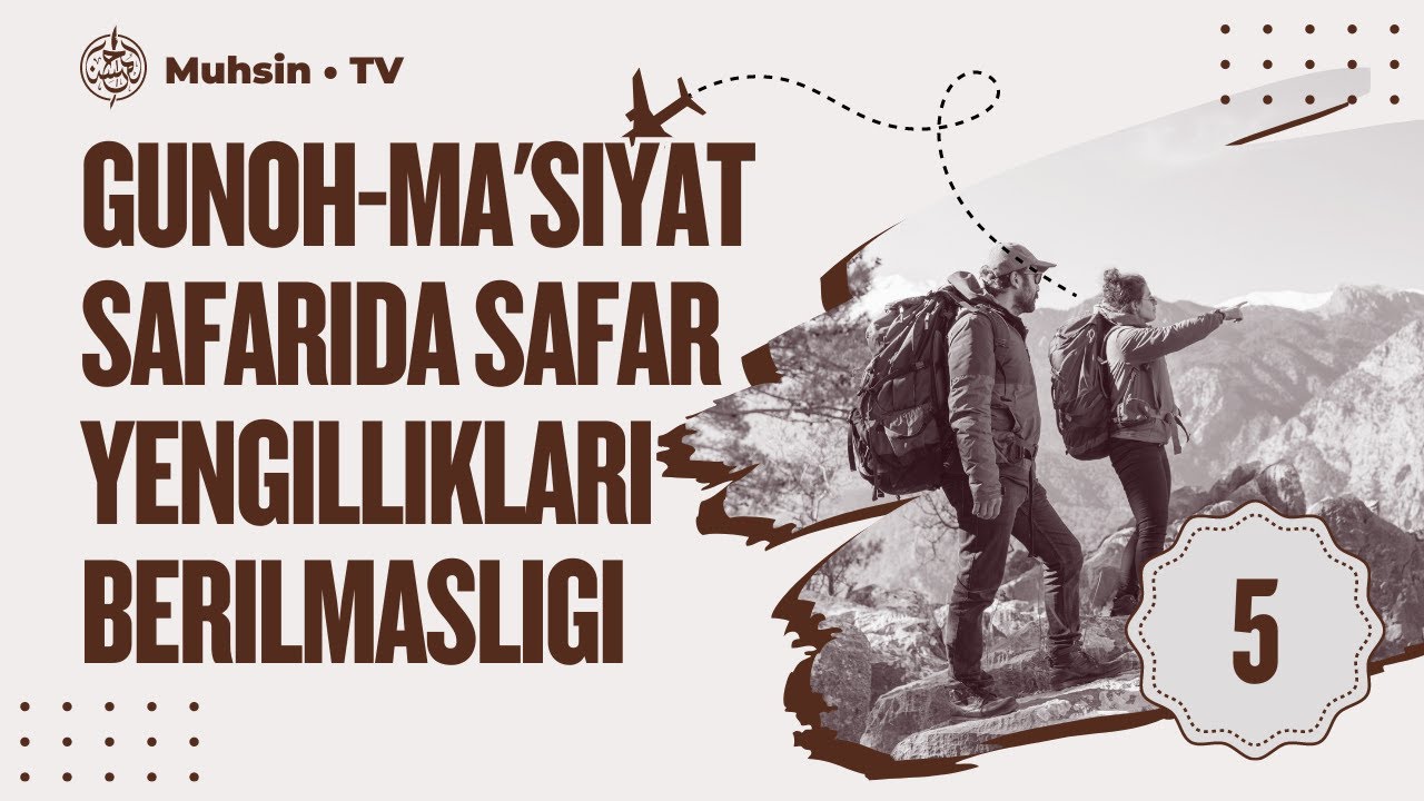 5-dars: Gunoh ma'siyat safarida safar yengilliklari berilmasligi ...