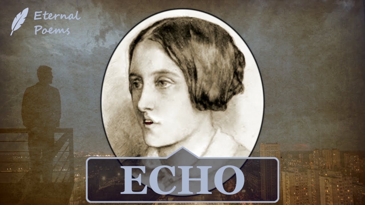 Echo - Christina Rossetti - YouTube