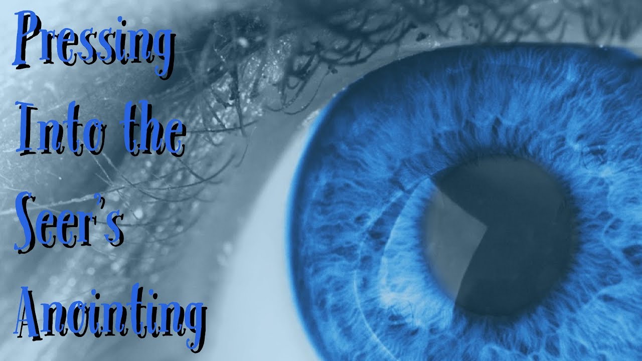 Pressing Into the Seer's Anointing | You Can See in the Spirit - YouTube