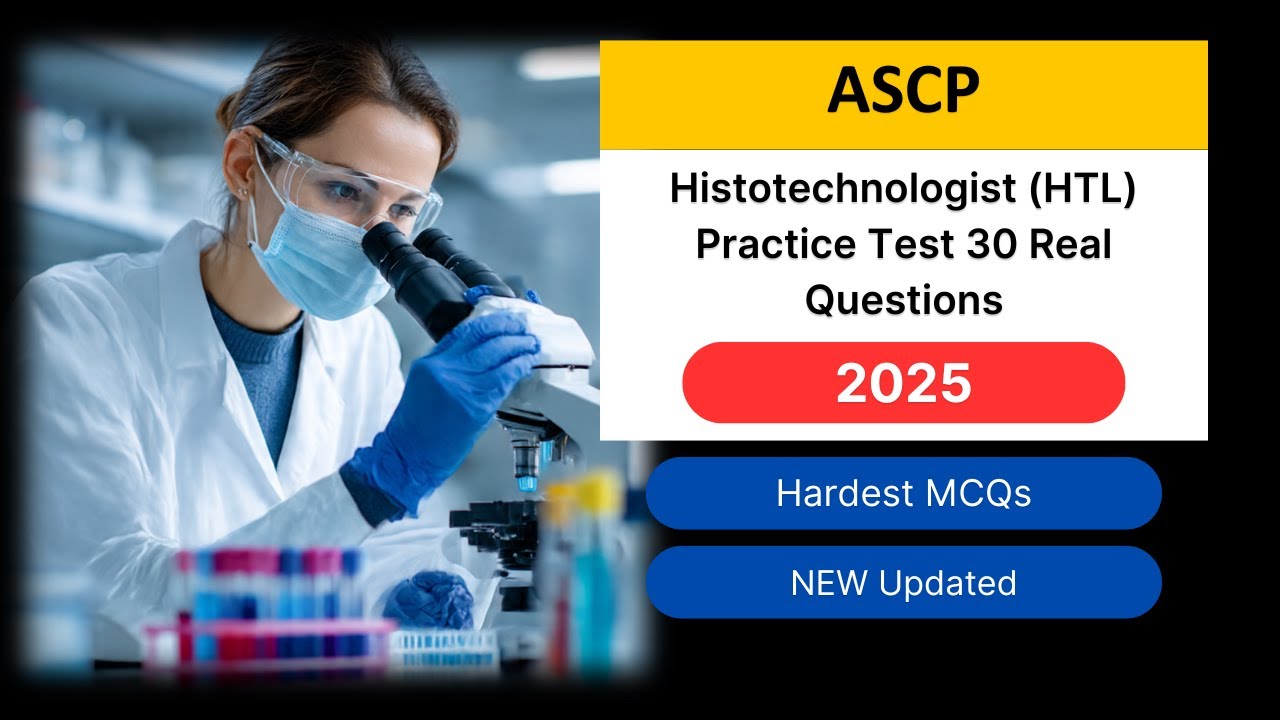 ASCP Histotechnologist (HTL) Practice Test 2025 | 30 Real Questions and ...