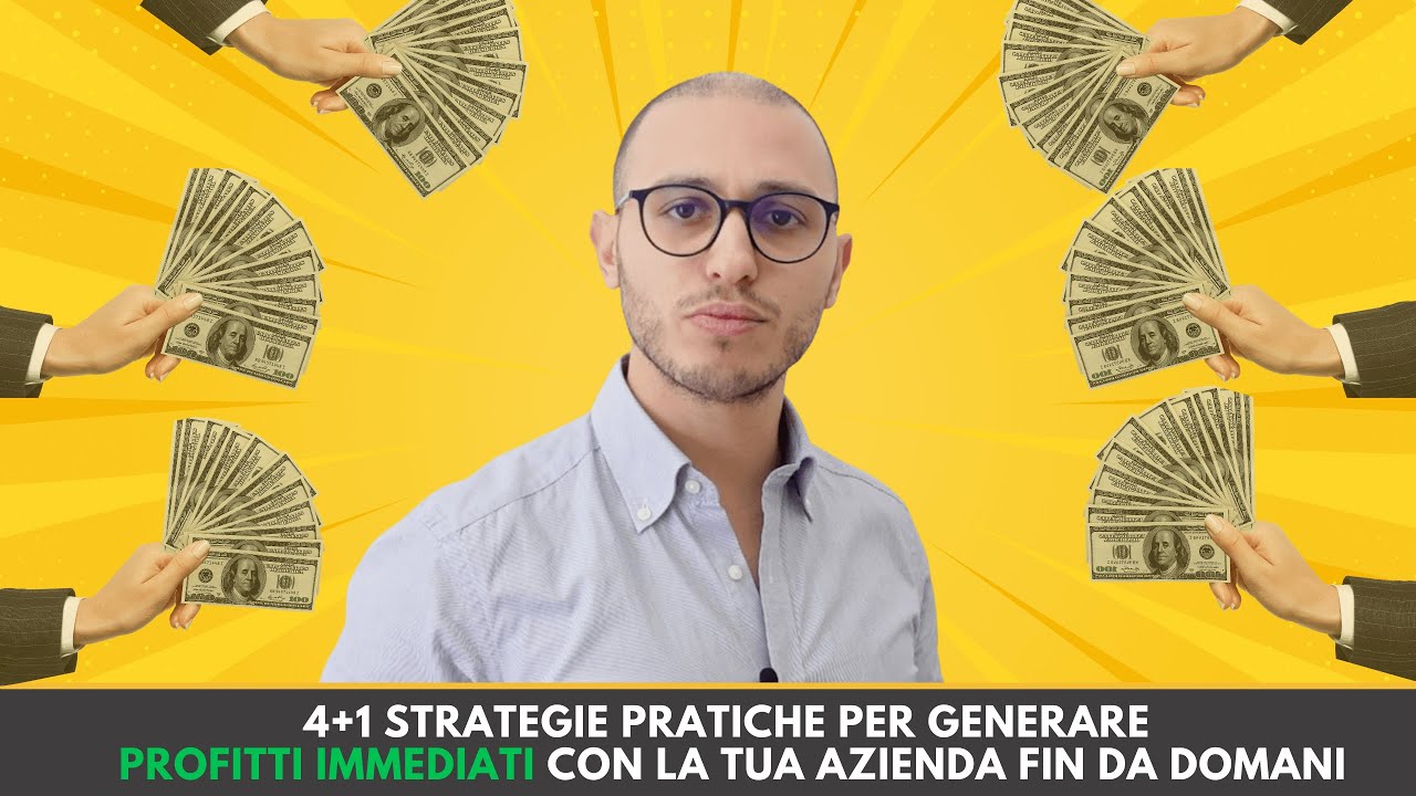 4+1 Strategie Pratiche per generare PROFITTI IMMEDIATI con la tua ...