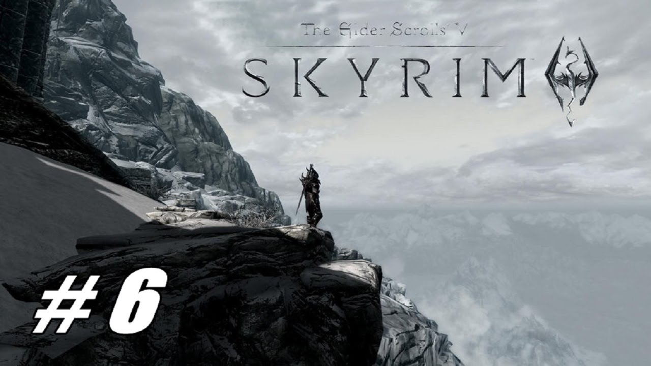 The Elder Scroll V Skyrim # 6 - YouTube