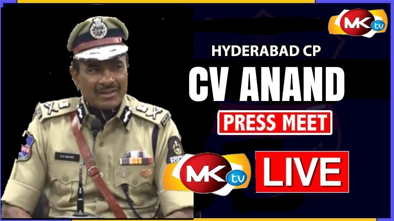 Hyderabad Police Commissioner CV Anand Press Meet Live |MK Tv - YouTube