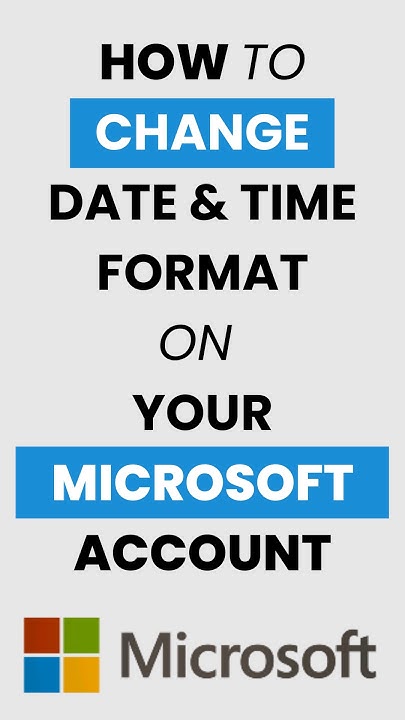 How Do I Change Date and Time Format on My Microsoft Account? - YouTube
