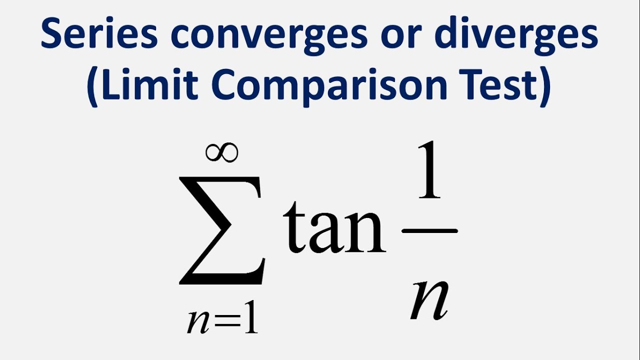 Limit Comparison Test | Series converges or diverges: Sum tan(1/n) , n ...