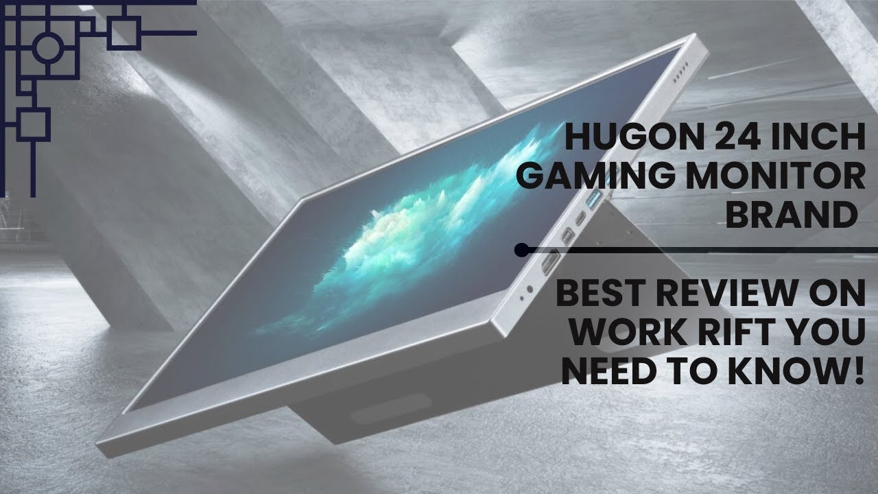 HUGON 24 Inch Gaming Monitor Brand Best Review on Work Rift You Need To ...