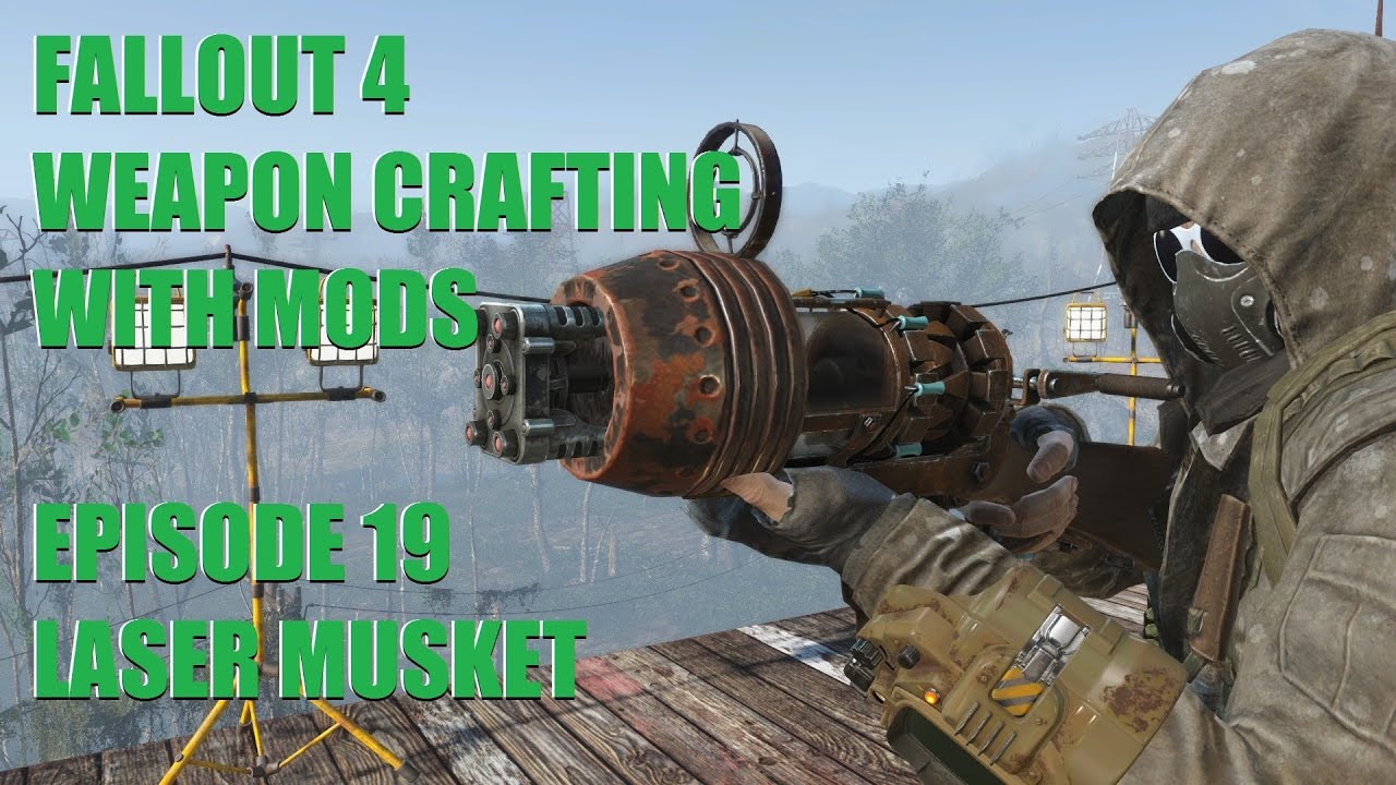 Fallout 4: Laser Musket - Weapon Crafting With Mods Ep.19 (A Useless ...