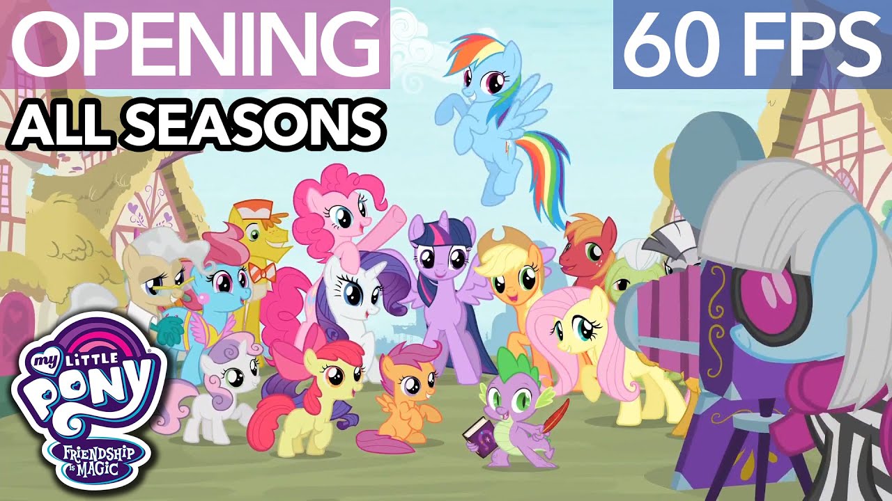 My Little Pony: Friendship is Magic | Opening Theme, All Seasons [60FPS ...