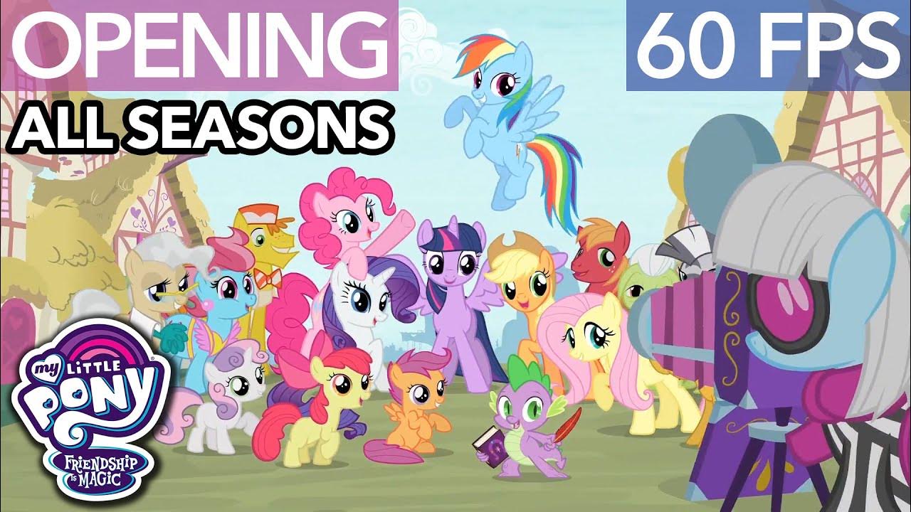 My Little Pony: Friendship is Magic | Opening Theme, All Seasons [60fps ...