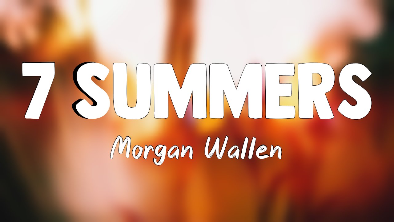 7 Summers - Morgan Wallen [Lyrics Video] - YouTube
