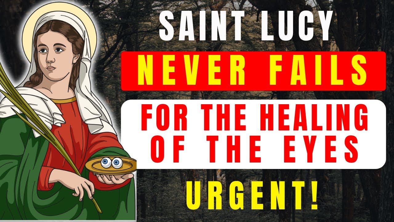 🛑 MIRACULOUS PRAYER TO SAINT LUCY FOR URGENT HEALING OF THE EYES - YouTube