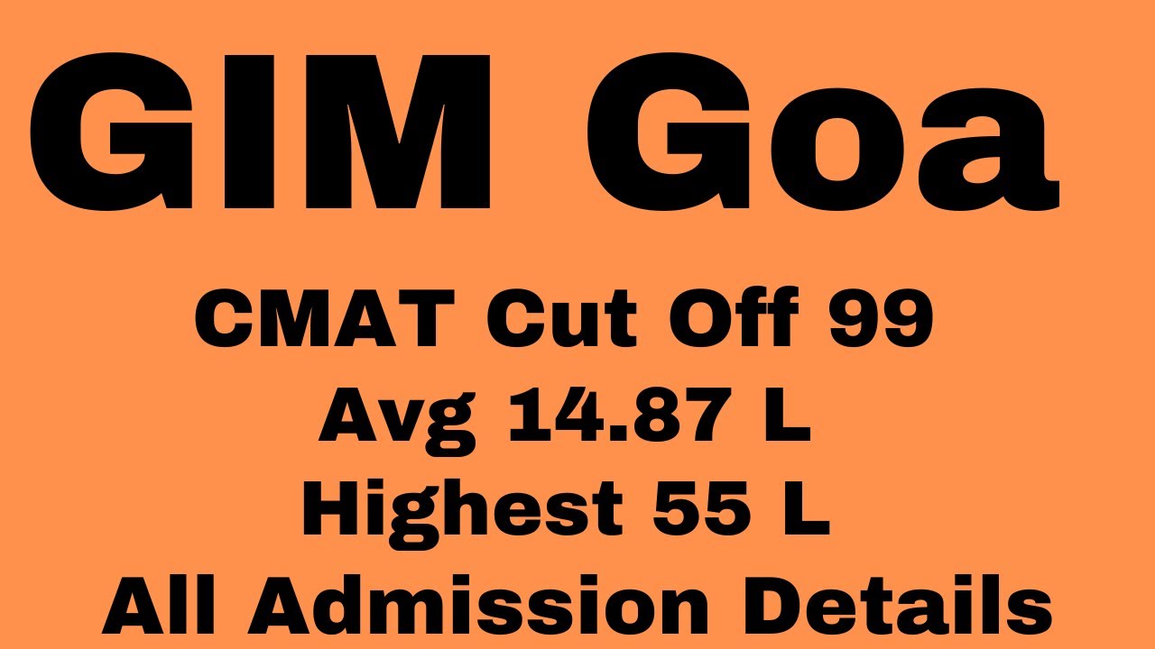 GIM Goa CMAT Cut Off 99 Avg 14.87 L Highest 55 L | All Admission ...