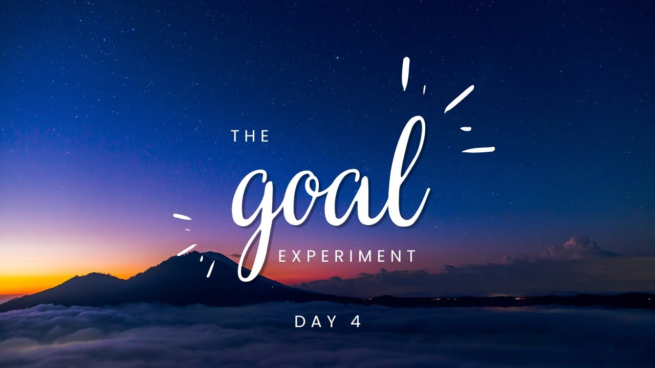 The Goal Experiment | Day 4 - YouTube