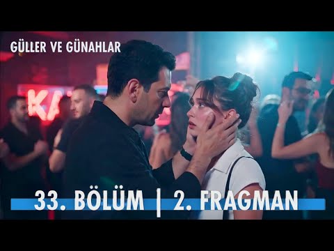 Güller ve Günahlar 33. Bölüm 2. Fragmanı | YENi SEZON