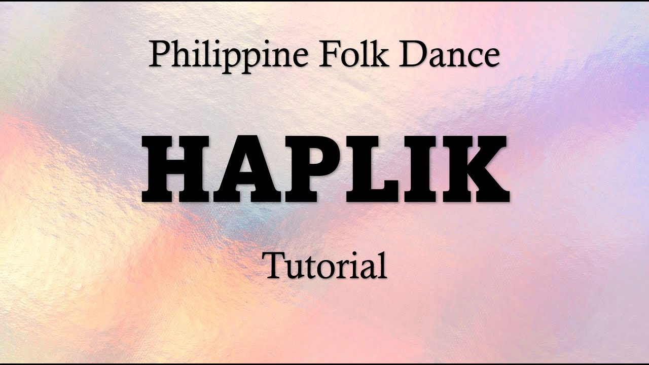 HAPLIK Tutorial (Philippine Folk Dance) - YouTube