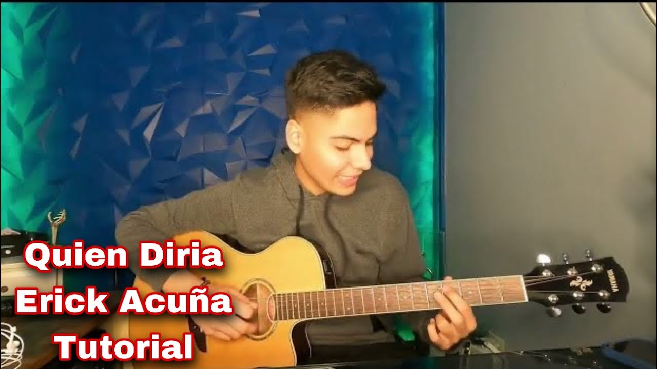 Quien diria - Erick Acuña - Tutorial - YouTube
