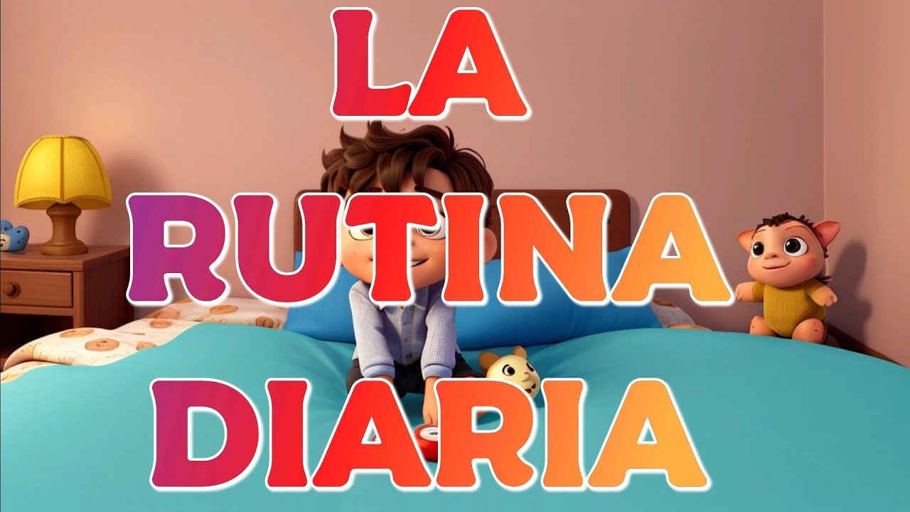 La rutina diaria - YouTube