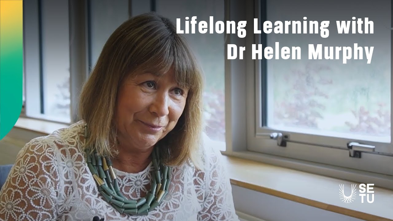 SETU | Lifelong Learning with Dr. Helen Murphy - YouTube