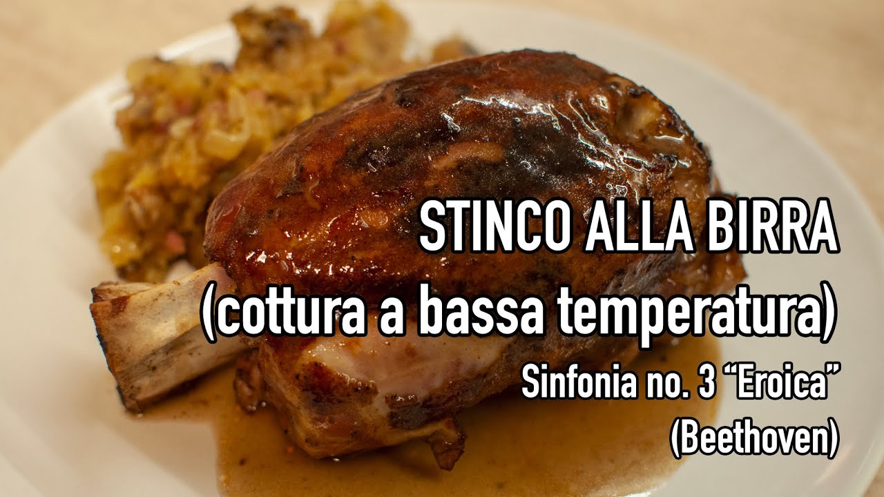 Stinco alla birra (cottura a bassa temperatura) // Beethoven, Sinfonia ...