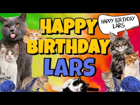 Happy Birthday Lars! Crazy Cats Say Happy Birthday Lars (Very Funny ...