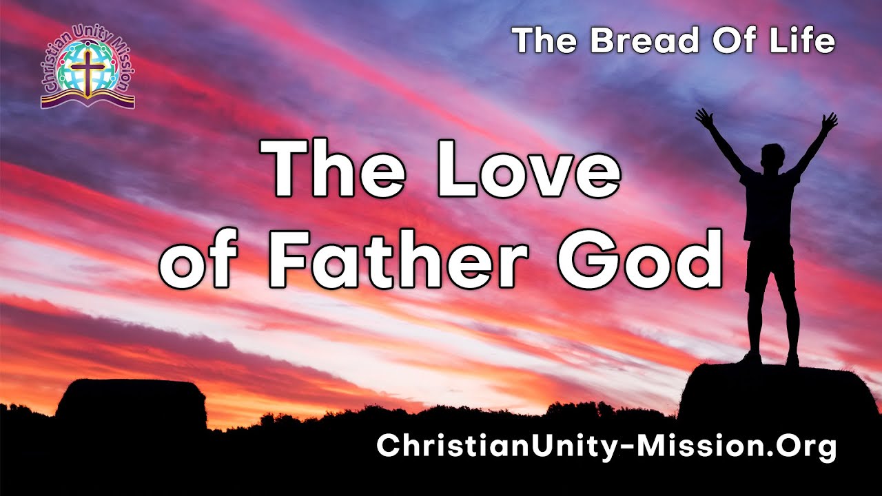 The Bread of Life | The Love of Father God - YouTube