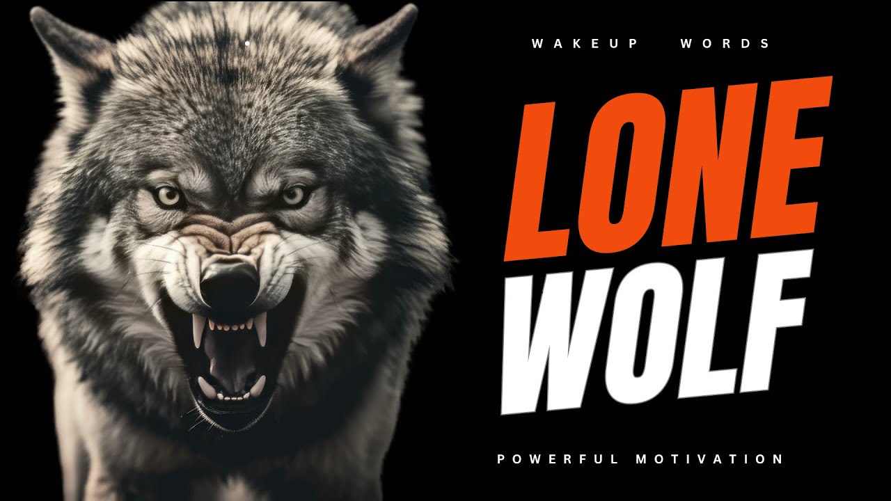 Lone Wolf - A Motivational Video for Those Facing Life’s Battles Alone ...