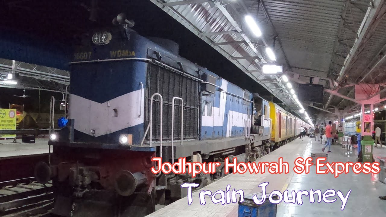 Jodhpur Howrah Superfast Express Train Journey *Iss Train me waiting ...