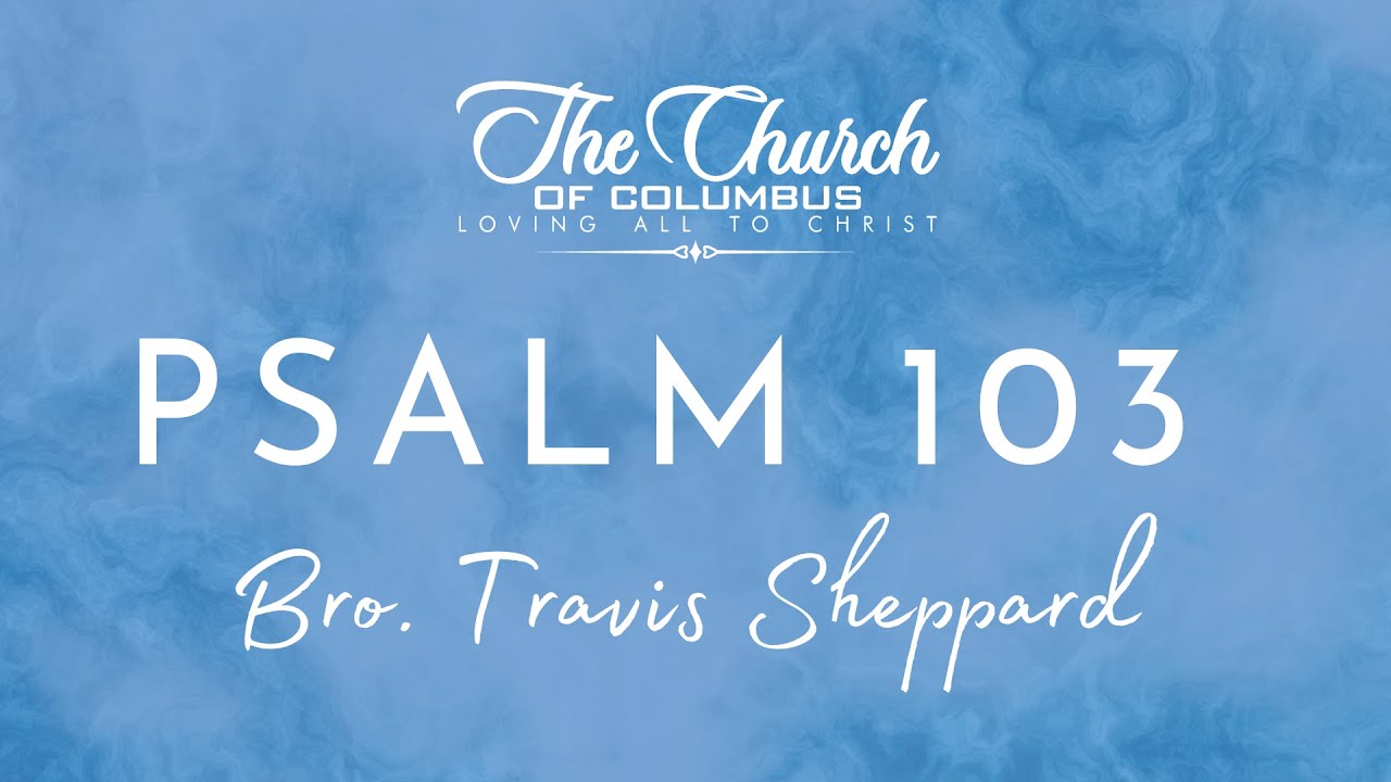 Psalm 103 - Bro. Travis Sheppard - Sunday - 10/23/22 - YouTube