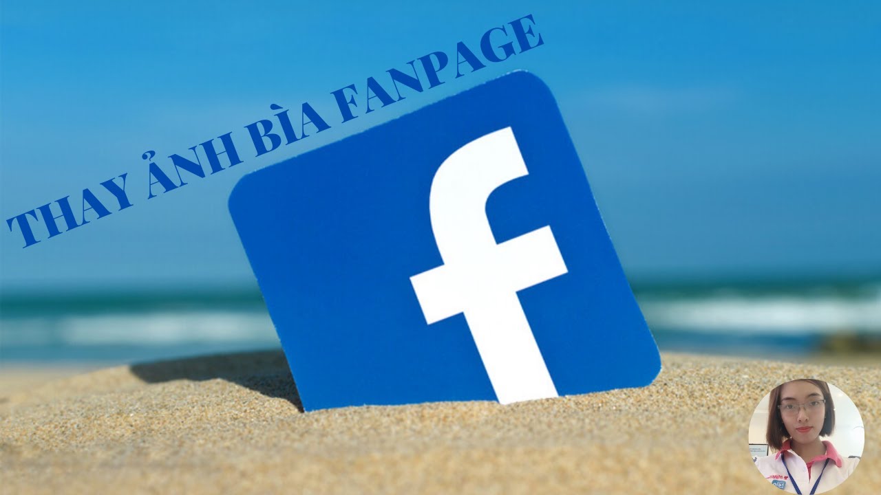 Hướng Dẫn Thay Ảnh Bìa Trên Trang Fanpage - YouTube