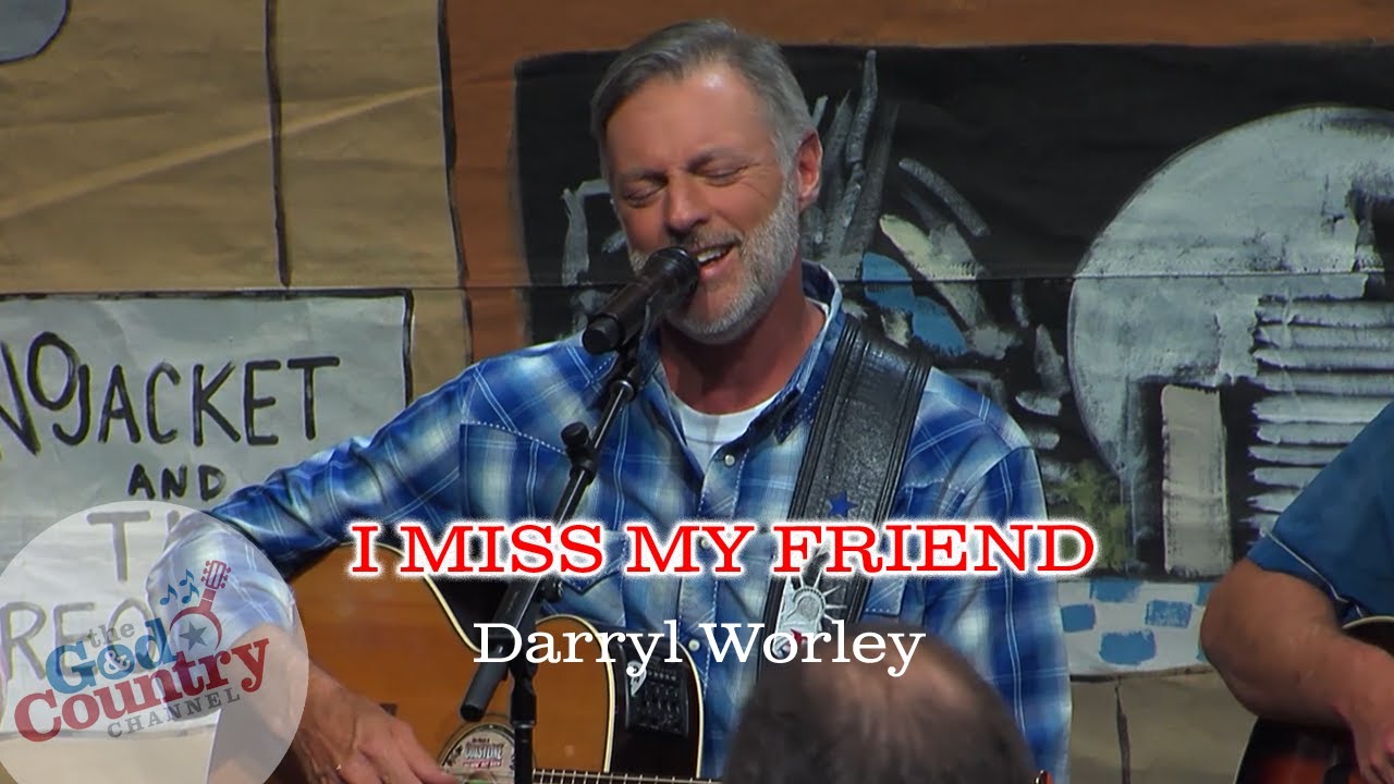 Darryl Worley sings "I Miss My Friend" on Larry's Country Diner - YouTube