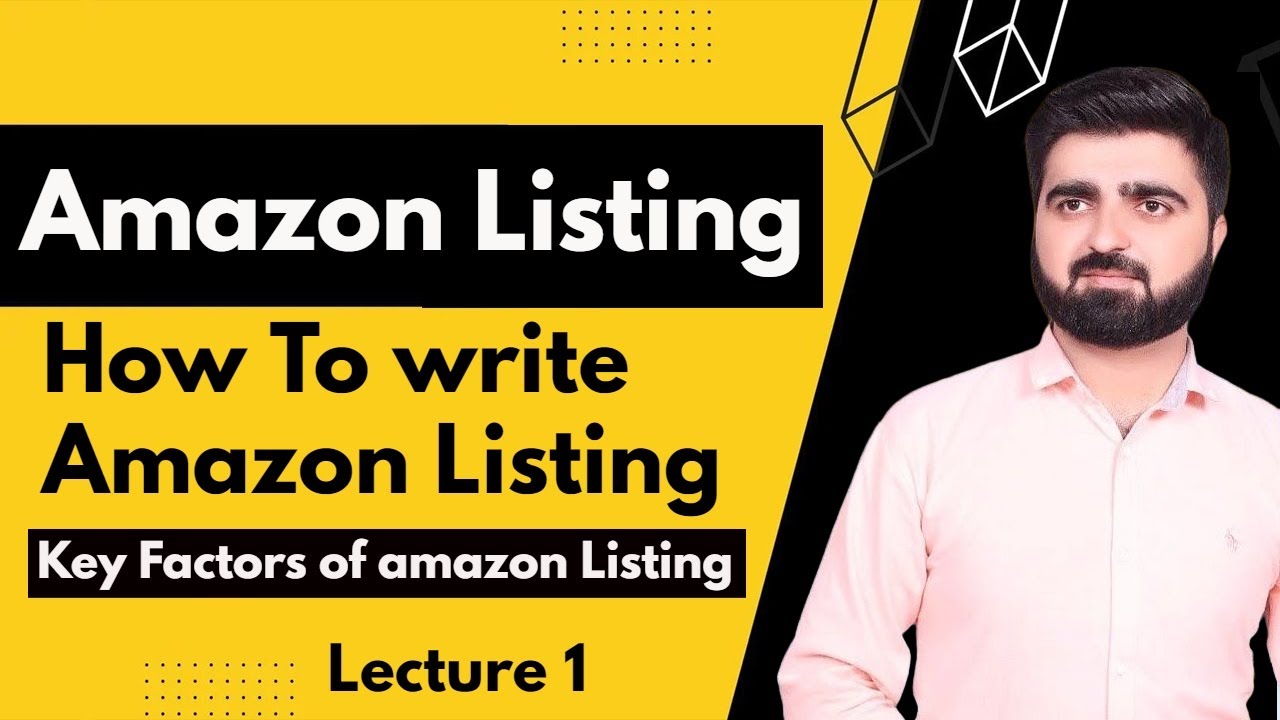 Lecture 1 How to write amazon Listing | Key factors of amazon Listing ...